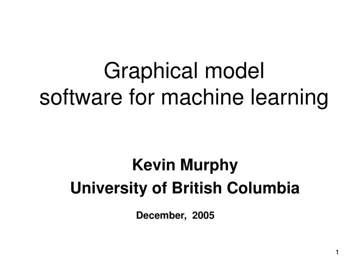 PPT - Graphical model software for machine learning PowerPoint ...