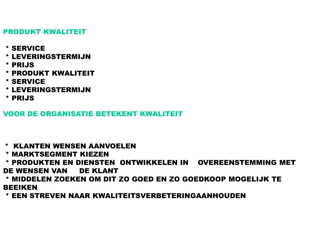PPT - KWALITEIT ENKELE BEDENKINGEN * WAT BETEKENT KWALITEIT ALS MEN EEN ...