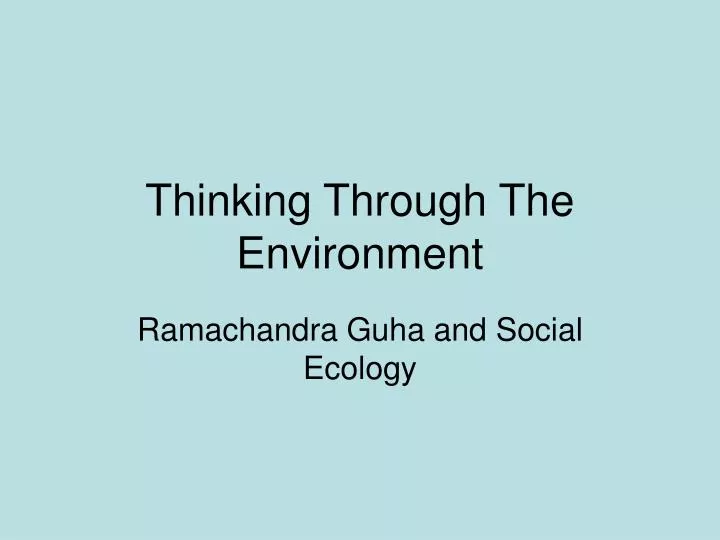 PPT - Thinking Through The Environment PowerPoint Presentation, free ...