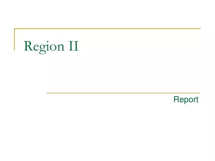 PPT - Region II PowerPoint Presentation, free download - ID:5528553