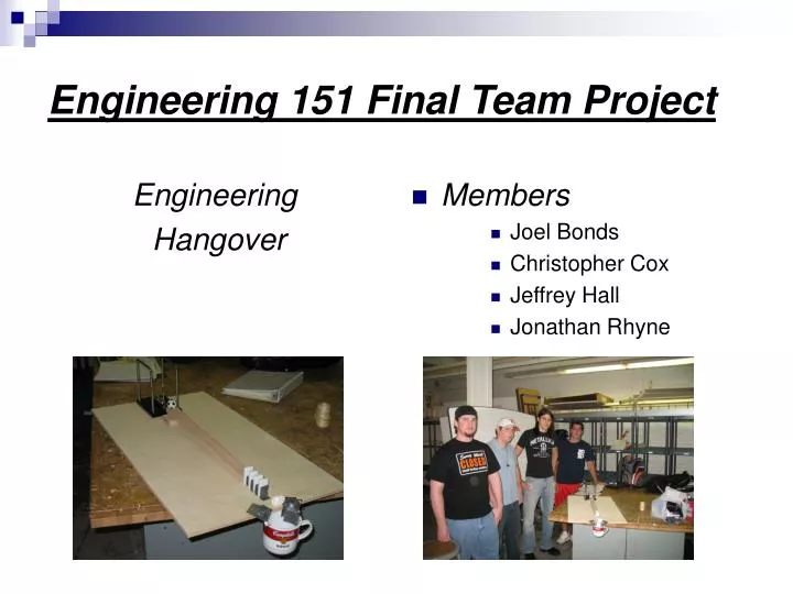 PPT - Engineering 151 Final Team Project PowerPoint Presentation, free ...