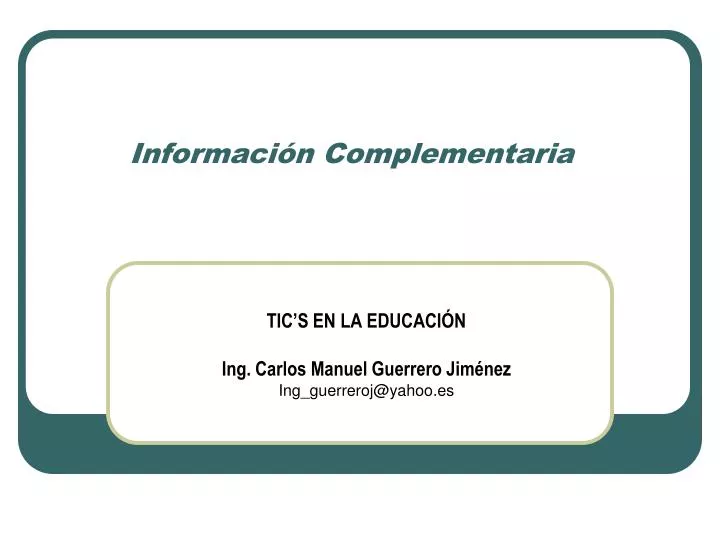 PPT - Información Complementaria PowerPoint Presentation, free download - ID:5529165
