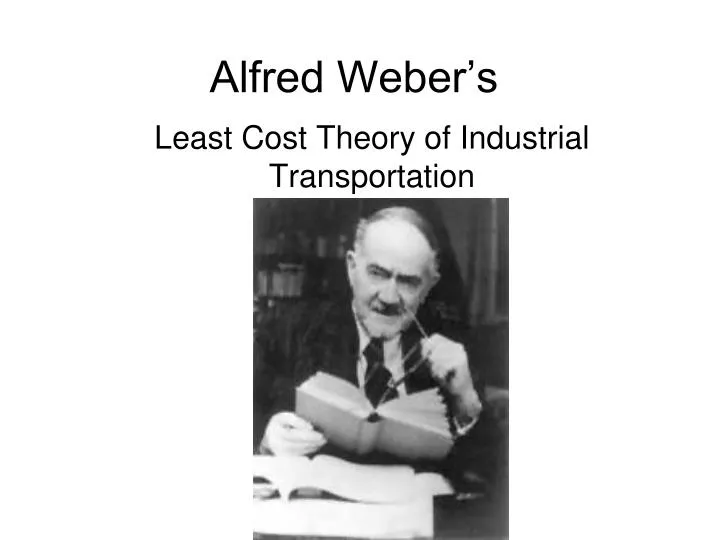 PPT - Alfred Weber’s PowerPoint Presentation, free download - ID:5529515