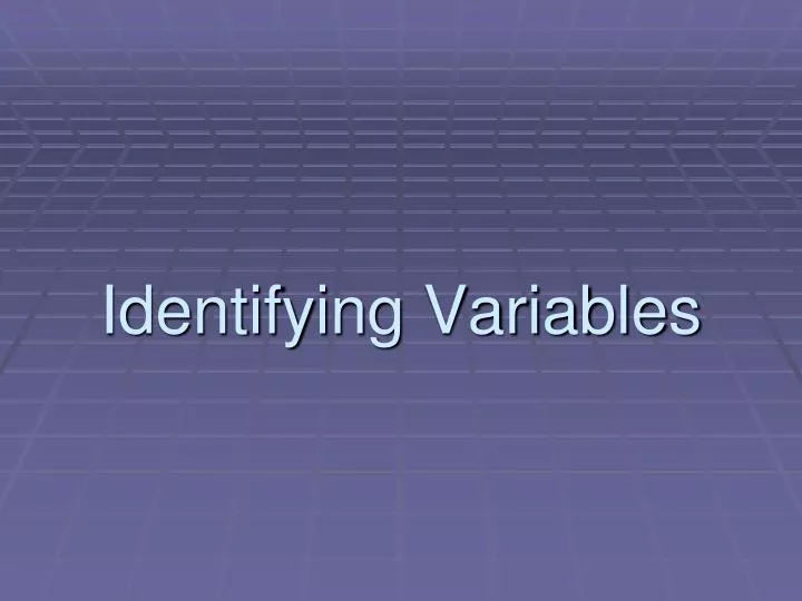 PPT - Identifying Variables PowerPoint Presentation, free download - ID ...