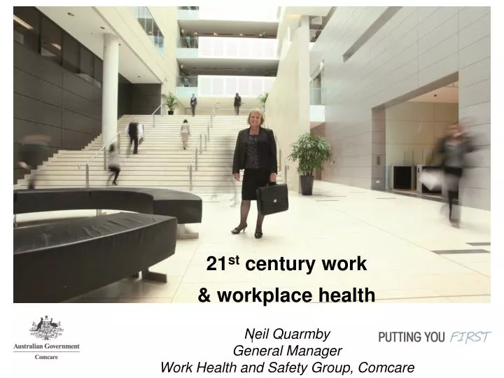 PPT - 21 st century work & workplace health Neil Quarmby General ...