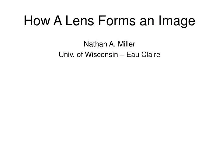 PPT - How A Lens Forms an Image PowerPoint Presentation, free download ...