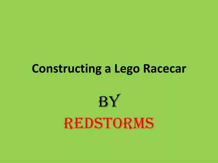 PPT - Constructing a Lego Racecar PowerPoint Presentation, free ...