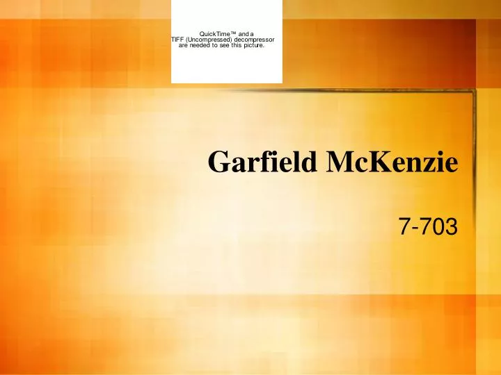 PPT - Garfield McKenzie PowerPoint Presentation, free download - ID:5531735