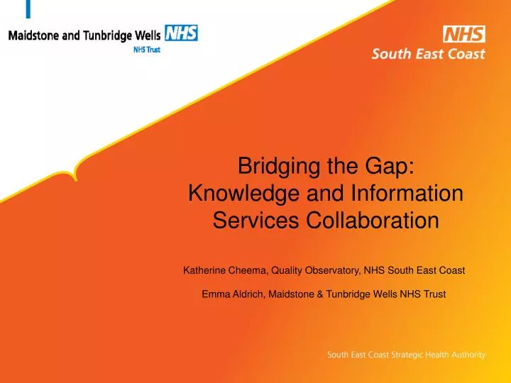 PPT - Bridging the Gap: Knowledge and Information Services ...