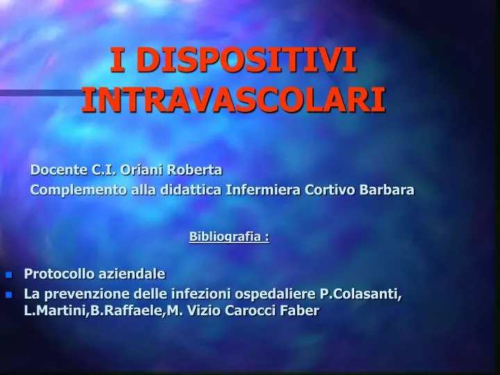 PPT - I DISPOSITIVI INTRAVASCOLARI PowerPoint Presentation, free ...