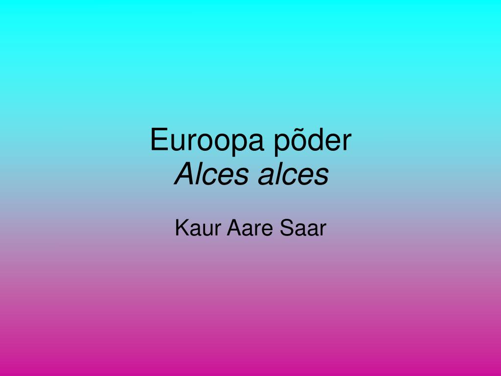 PPT - Euroopa põder Alces alces PowerPoint Presentation, free download ...