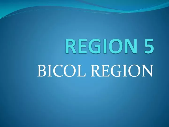 PPT - REGION 5 PowerPoint Presentation, free download - ID:5533542