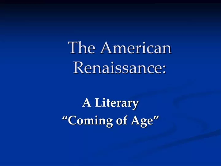 PPT - The American Renaissance: PowerPoint Presentation, free download ...