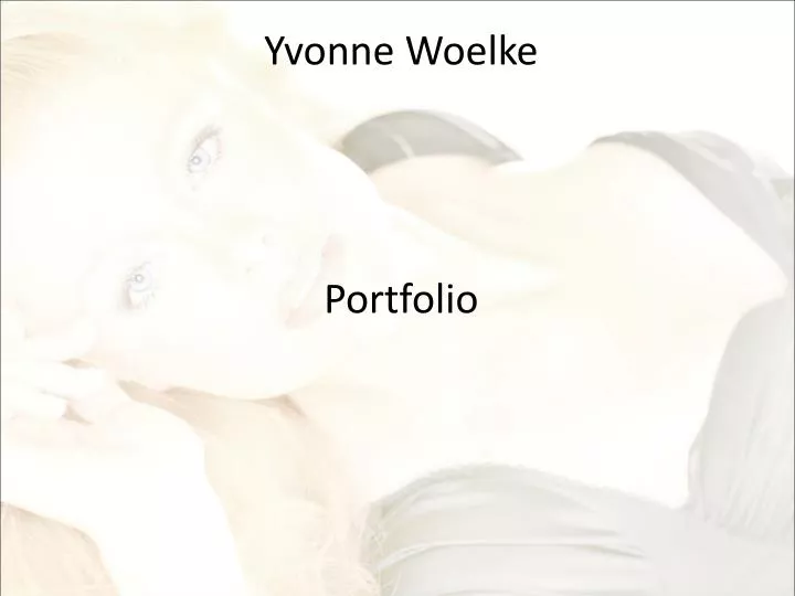 PPT - Yvonne Woelke PowerPoint Presentation, free download - ID:5533974