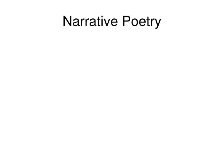 PPT - Narrative Poetry PowerPoint Presentation, free download - ID:5535114