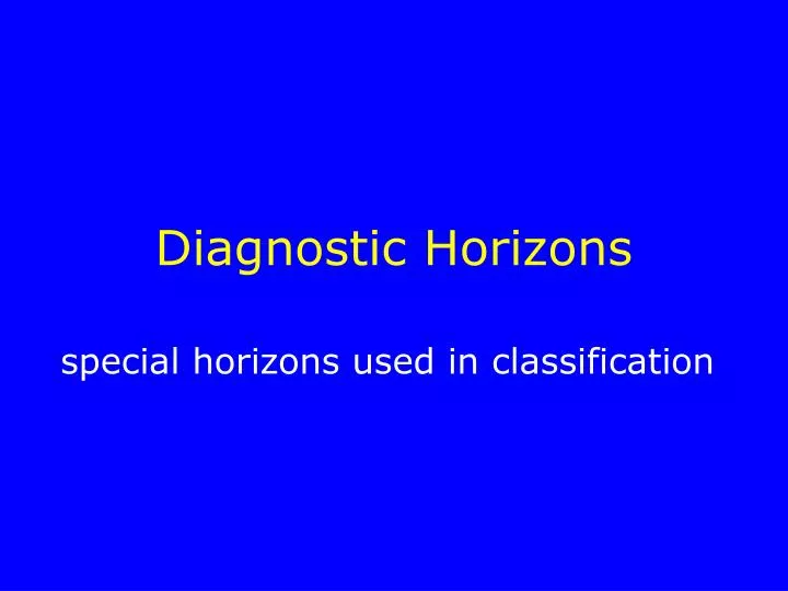 PPT - Diagnostic Horizons PowerPoint Presentation, free download - ID ...
