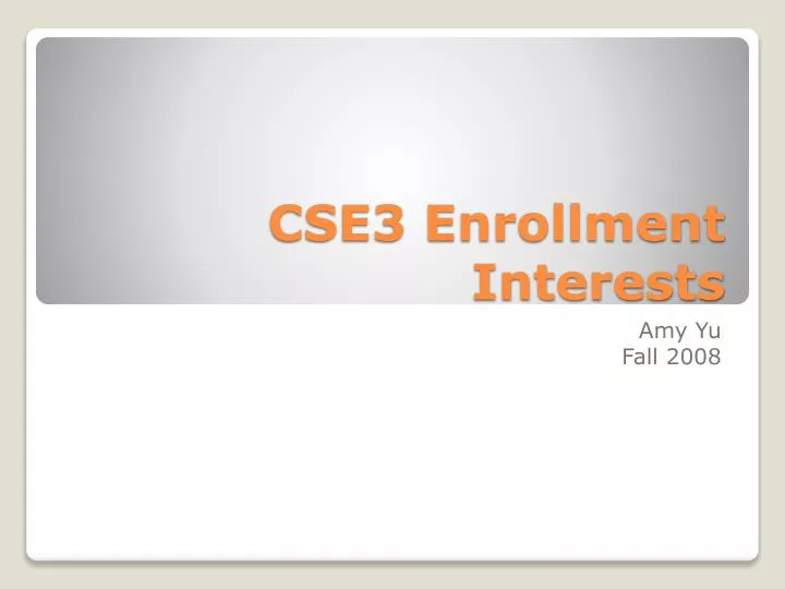 PPT - CSE3 Enrollment Interests PowerPoint Presentation, free download ...
