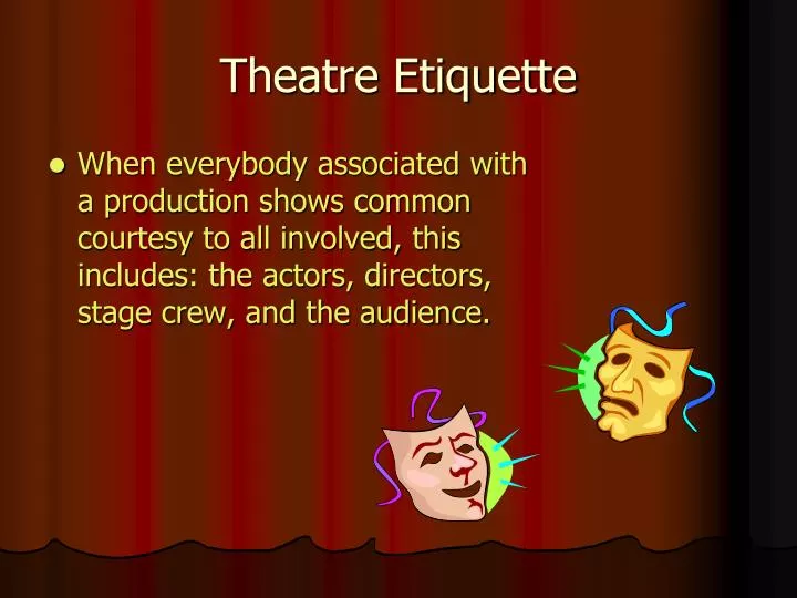 PPT - Theatre Etiquette PowerPoint Presentation, free download - ID:5538116