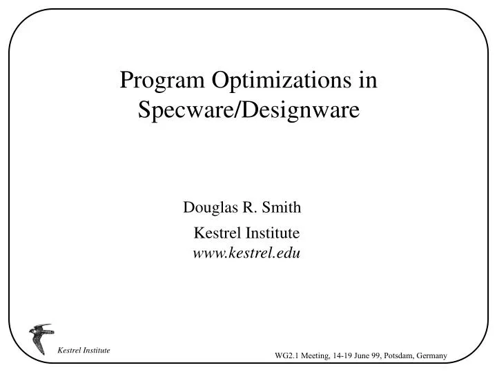 PPT - Program Optimizations in Specware/Designware PowerPoint ...