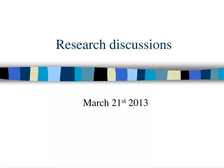 PPT - Research discussions PowerPoint Presentation, free download - ID ...