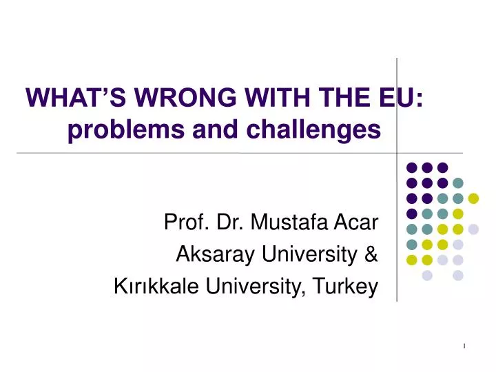 PPT - WHAT’S WRONG WITH THE EU: problems and challenges PowerPoint ...