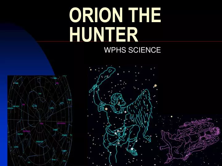 PPT - ORION THE HUNTER PowerPoint Presentation, free download - ID:5541754