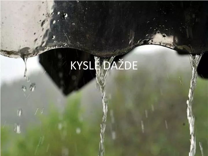 PPT - KYSLÉ DAŽDE PowerPoint Presentation, free download - ID:5542597