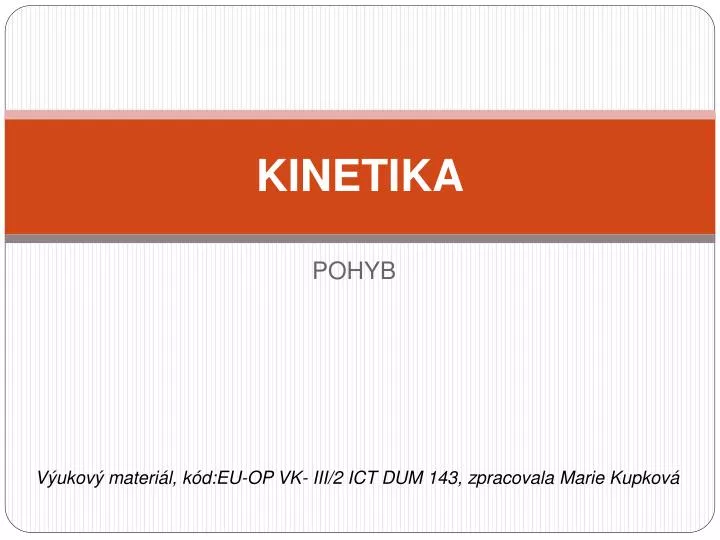 PPT - KINETIKA PowerPoint Presentation, free download - ID:5544619