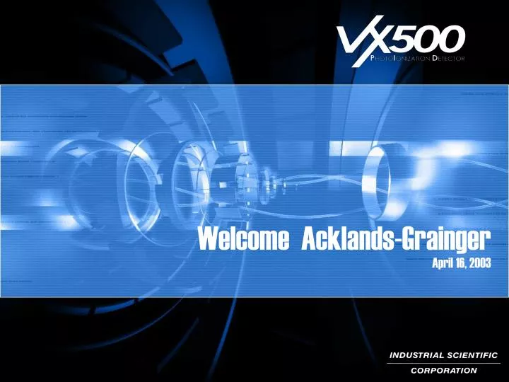 PPT - Welcome Acklands-Grainger April 16, 2003 PowerPoint Presentation ...