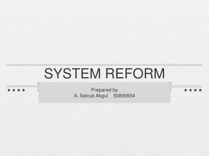 PPT - SYSTEM REFORM PowerPoint Presentation, free download - ID:5545422