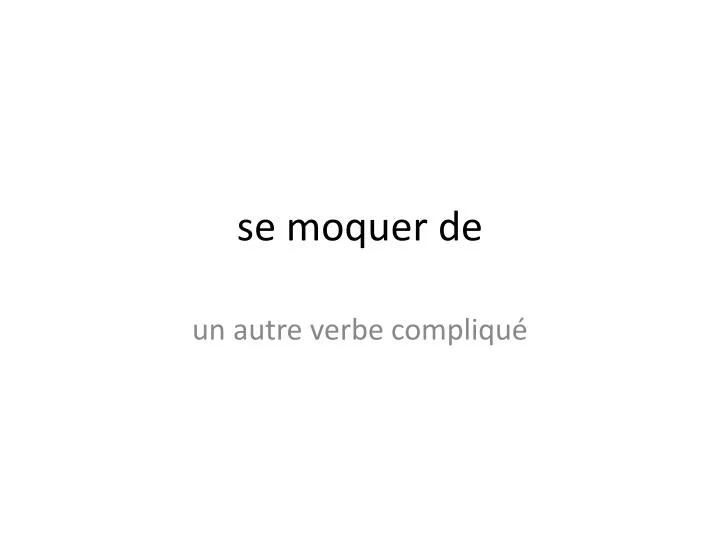 PPT - s e moquer de PowerPoint Presentation, free download - ID:5546018