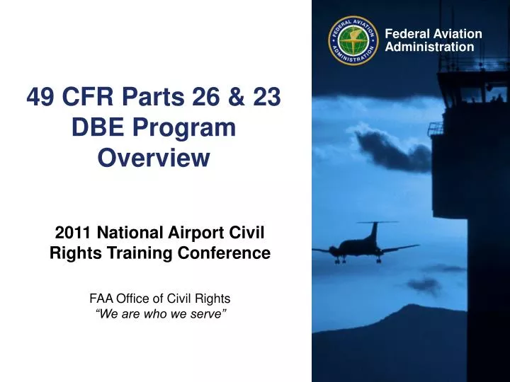 PPT - 49 CFR Parts 26 & 23 DBE Program Overview PowerPoint Presentation ...
