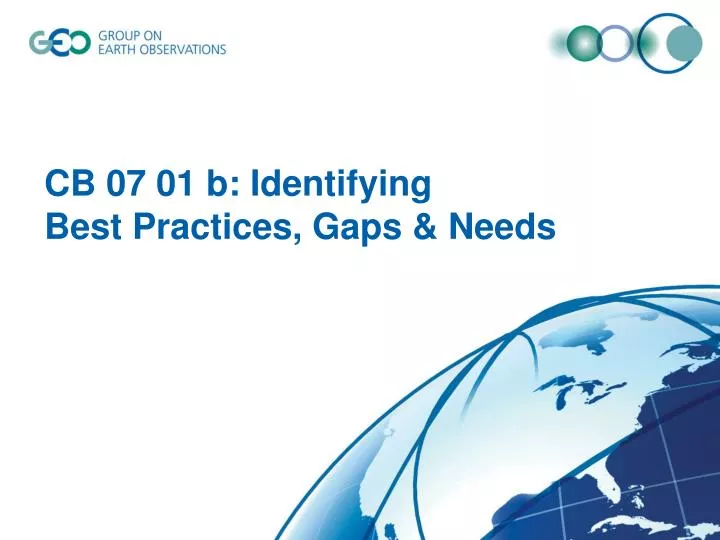 PPT - CB 07 01 b: Identifying Best Practices, Gaps & Needs PowerPoint ...