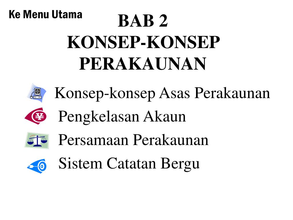 PPT - BAB 2 KONSEP-KONSEP PERAKAUNAN PowerPoint Presentation, free ... PPT - BAB 2 KONSEP-KONSEP PERAKAUNAN PowerPoint Presentation, free ...