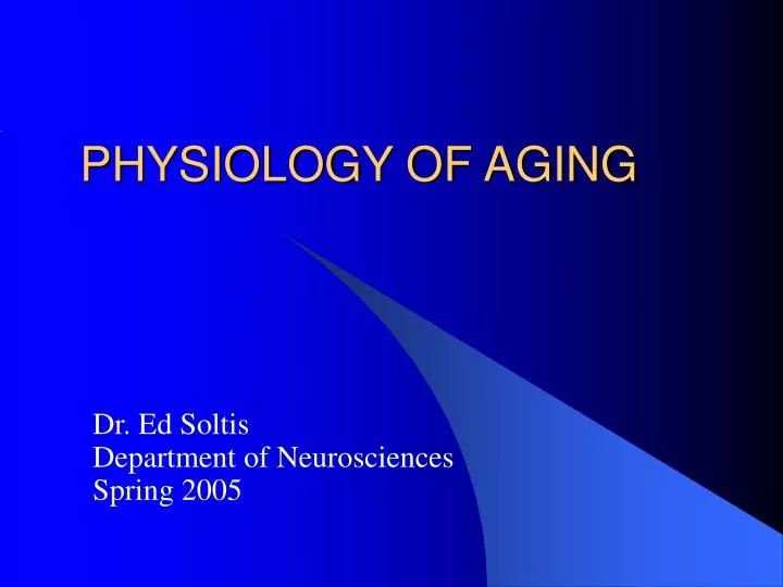 PPT - PHYSIOLOGY OF AGING PowerPoint Presentation, free download - ID ...