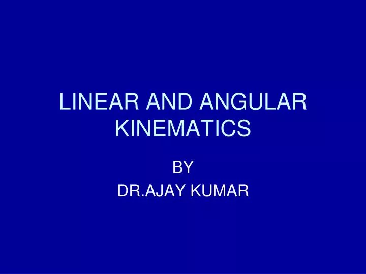 PPT - LINEAR AND ANGULAR KINEMATICS PowerPoint Presentation, free download - ID:5549021