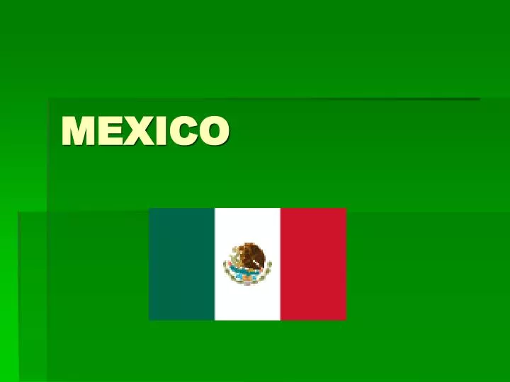 PPT - MEXICO PowerPoint Presentation, free download - ID:5549038