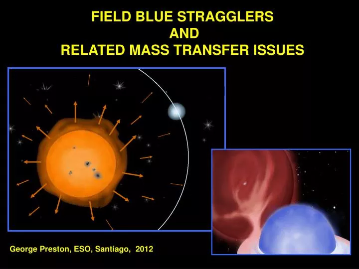 PPT - FIELD BLUE STRAGGLERS AND RELATED MASS TRANSFER ISSUES PowerPoint ...