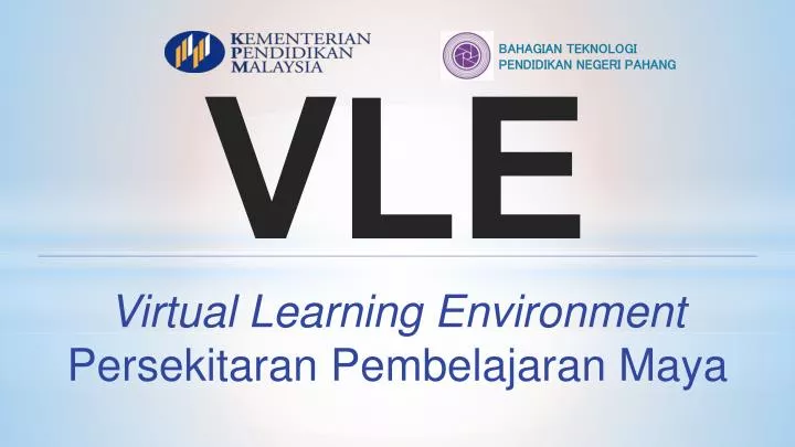PPT - VLE Virtual Learning Environment Persekitaran Pembelajaran Maya ...