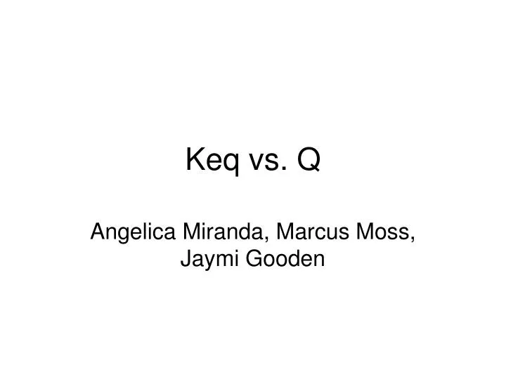 PPT - Keq vs. Q PowerPoint Presentation, free download - ID:5550496
