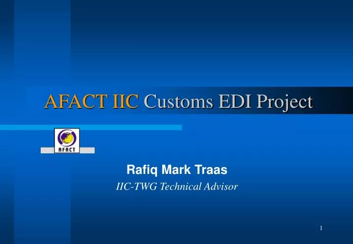 PPT - AFACT IIC Customs EDI Project PowerPoint Presentation, free ...