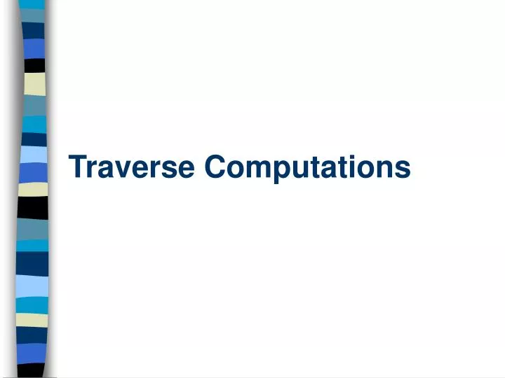 PPT - Traverse Computations PowerPoint Presentation, free download - ID ... PPT - Traverse Computations PowerPoint Presentation, free download - ID ...