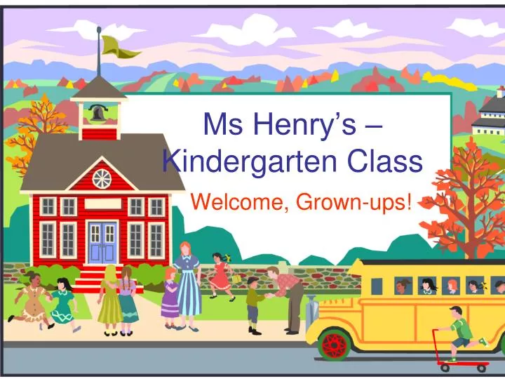 PPT - Ms Henry’s – Kindergarten Class PowerPoint Presentation, free ...