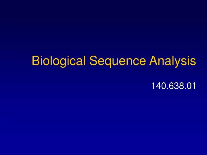 PPT - Biological Sequence Analysis PowerPoint Presentation, free ...