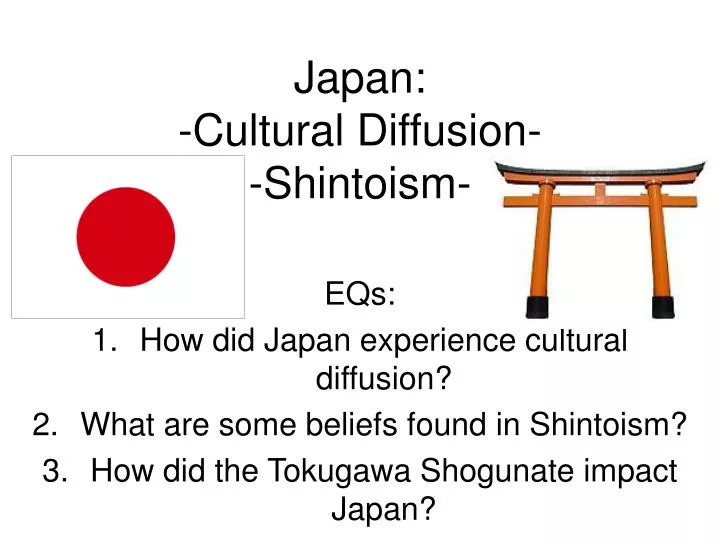 PPT - Japan: -Cultural Diffusion- -Shintoism- PowerPoint Presentation ...