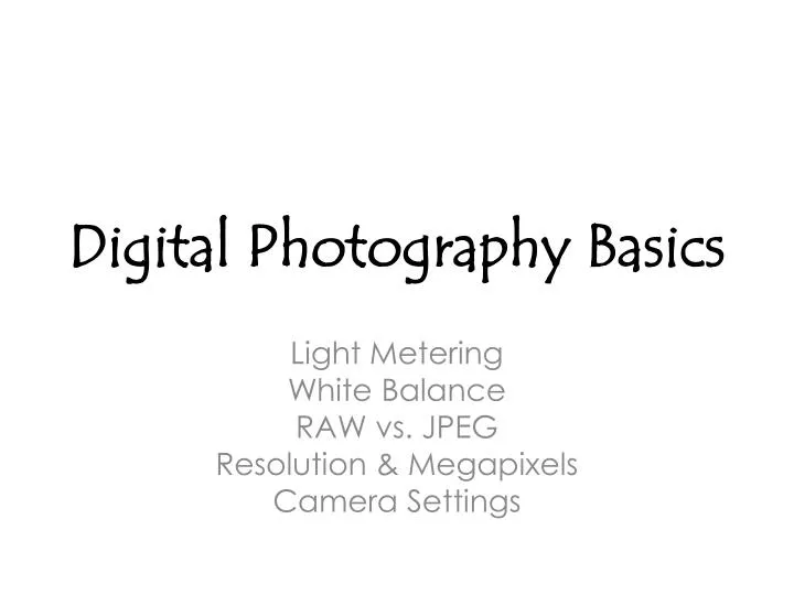 PPT - Digital Photography Basics PowerPoint Presentation, free download ...