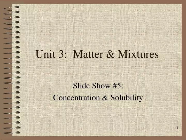 PPT - Unit 3: Matter & Mixtures PowerPoint Presentation, free download - ID:5553559