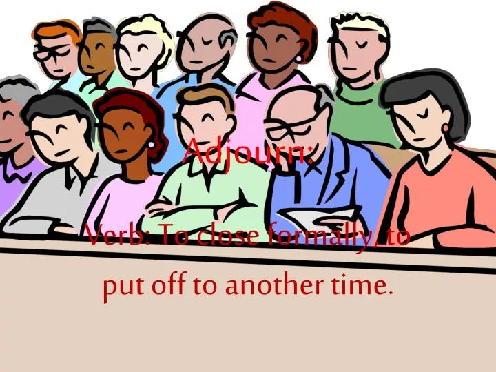 PPT - Adjourn: PowerPoint Presentation, free download - ID:5553605
