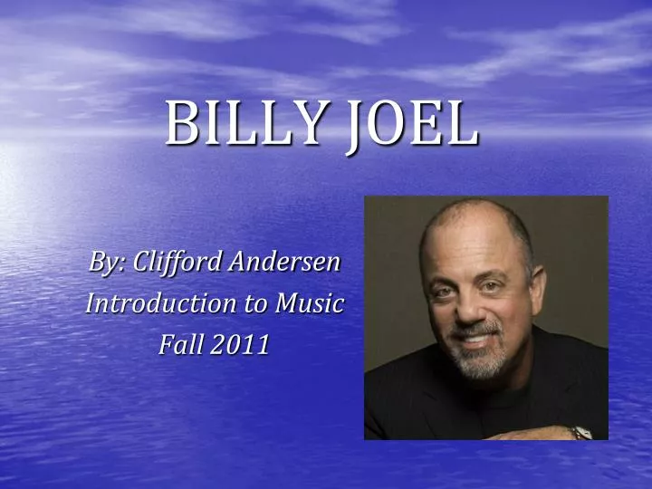 PPT - BILLY JOEL PowerPoint Presentation, free download - ID:5553815