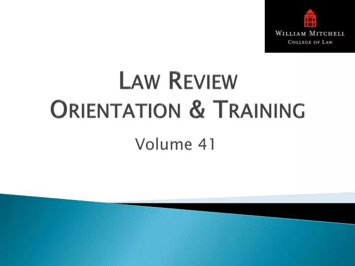 PPT - Law Review Orientation & Training PowerPoint Presentation, free ...